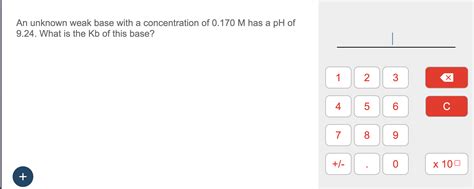 Solved An Unknown Weak Base With A Concentration Of Chegg