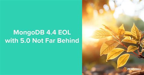 mongodb 4 4 eol with 5 0 not far behind