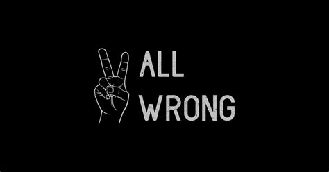 All Wrong Silver Wrong Sticker Teepublic