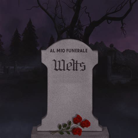 Al mio funerale música e letra de Welts Spotify