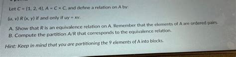 Solved a Let C = {1, 2, 4). A -C* C, and define a relation | Chegg.com
