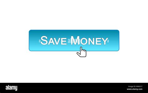 save money web interface button clicked with mouse cursor blue color