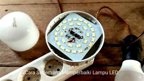 √ Cara Memperbaiki Lampu Led Yang Rusak Dengan Mudah