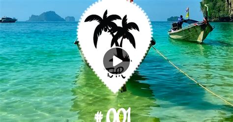 Tropical House Radio 001 By Tropical House Radio Mixcloud