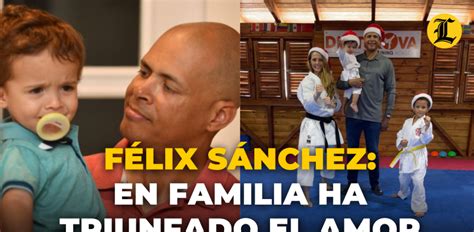 FÉlix SÁnchez En Familia Ha Triunfado El Amor Entre Cata Y Vallas