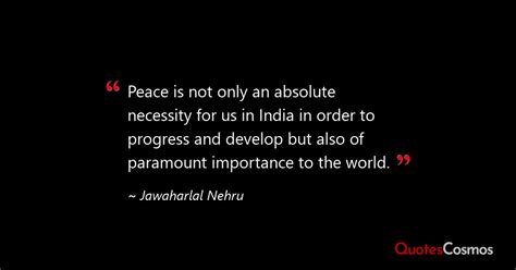 “peace Is Not Only An Absolute…” Jawaharlal Nehru Quote