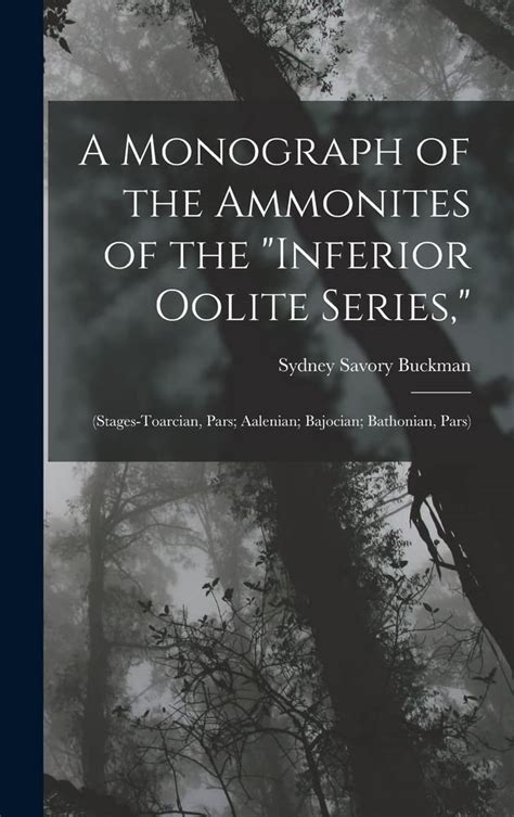 Buy A Monograph Of The Ammonites Of The Inferior Oolite Series