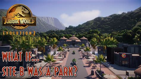 What If Site B Was A Park Speedbuild Jurassic World Evolution 2