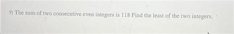 solved the sum of two consecutive even integers is 118 ﻿find