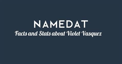 Violet Vasquez Background Data Facts Social Media Net Worth And More