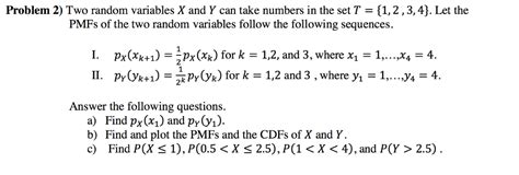 Solved Problem Two Random Variables X And Y Can Take Chegg