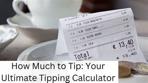 How Much To Tip Your Ultimate Tipping Calculator Tipping