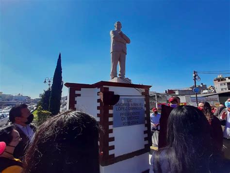 Develan Estatua De Amlo En Atlacomulco Cuna De Los Priistas En El