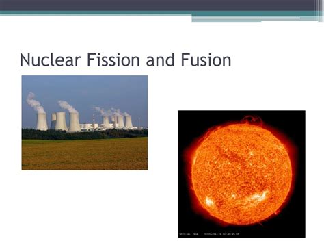 Ppt Nuclear Fission And Fusion Powerpoint Presentation Free Download