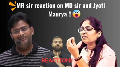 Mr Sir Reaction On Md Sir And Jyoti Maurya Manish Raj Sir Pw