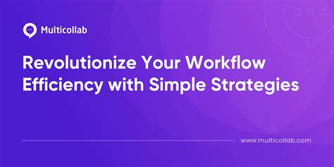 Revolutionize Your Workflow Efficiency With Simple Strategies