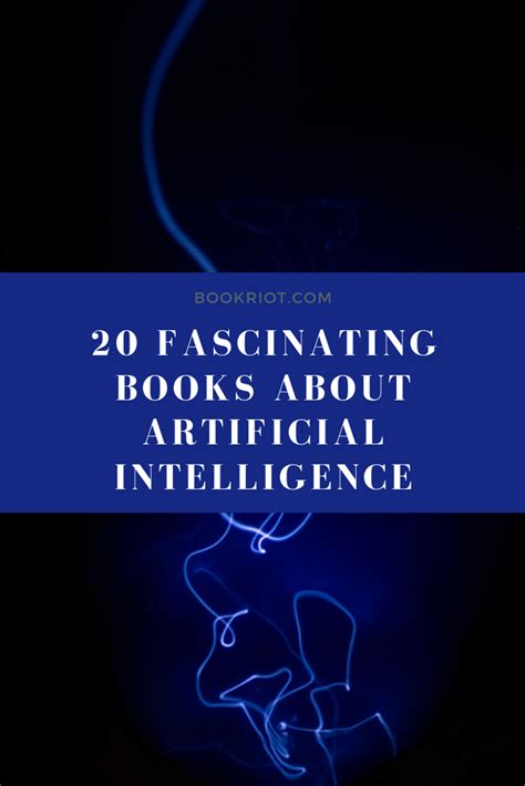 20 Fascinating Artificial Intelligence Books Fiction And Nonfiction