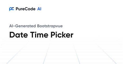 implement bootstrapvue date time picker fast using ai