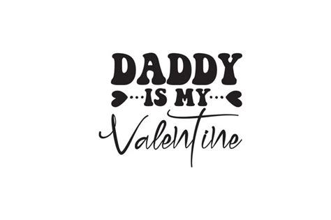 Daddy Is My Valentine Svg Images Free Download On Freepik