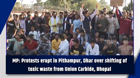 Mp Protests Erupt In Pithampur Dhar Over Shifting Of Toxic Waste From
