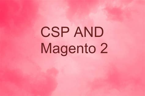 CSP In Magento 2 Ashish Ranade
