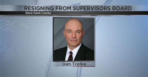 Dan Trelka Resigning From Black Hawk County Board Of Supervisors Waterloo