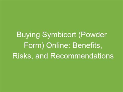 Buying Symbicort Powder Form Online Benefits Risks And