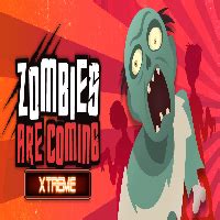 Zombies Are Coming Xtreme Unblocked Games