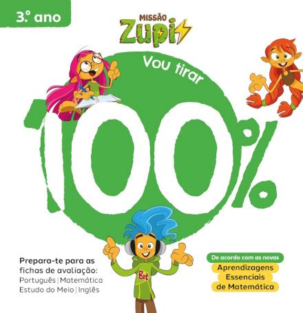 Missão Zupi Vou tirar 100 3 º Ano Prepara te para as fichas de