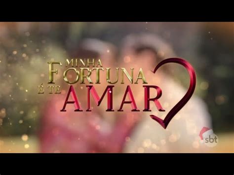 Minha Fortuna é te Amar Confira a Abertura Experimente a Excitação do