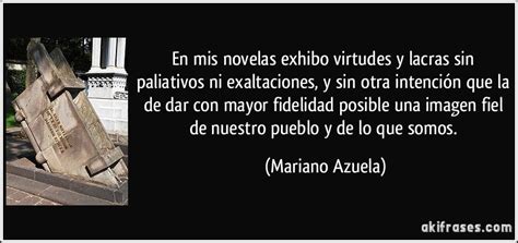 En Mis Novelas Exhibo Virtudes Y Lacras Sin Paliativos Ni