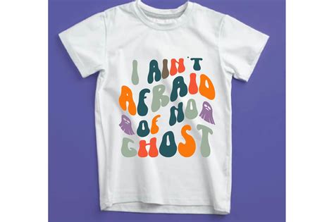 I Aint Afraid Of No Ghost Graphic By Journey With Craft · Creative Fabrica