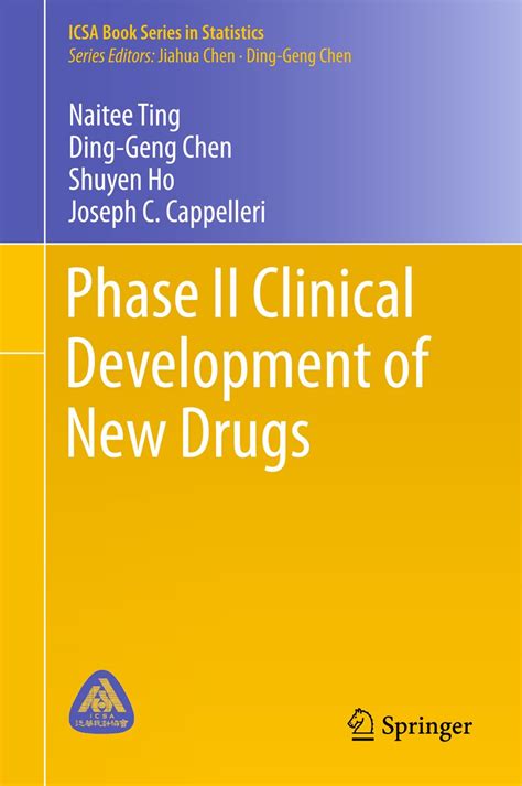 Phase Ii Clinical Development Of New Drugs Icsa Book Series In Statistics 1st Ed 2017 Ting