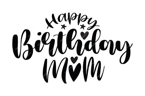 Premium Vector A Happy Birthday Mom Calligraphy With Hearts