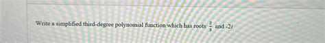 Solved Write A Simplified Third Degree Polynomial Function
