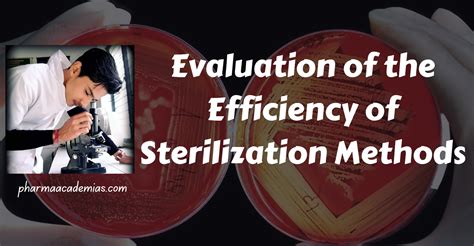 Evaluation Of The Efficiency Of Sterilization Methods Pharmaacademias