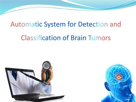 Automatic System For Detection And Classification Of Brain Tumors Pptx