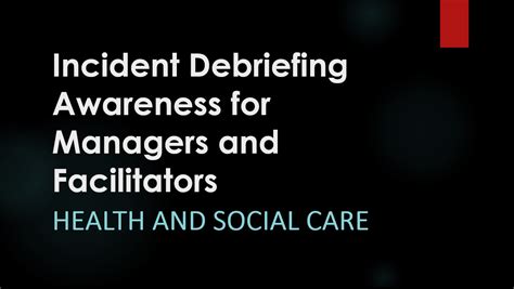 Incident Debriefing Awareness For Managers And Facilitators