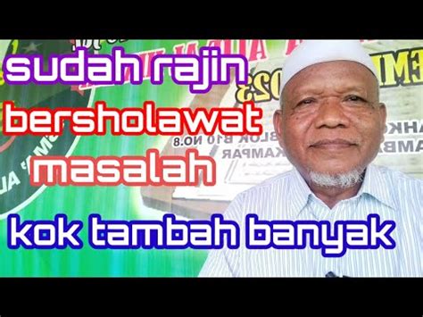 Sudah Rajin Bersholawat Kok Masalah Tambah Banyak YouTube