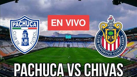 🚨pachuca Vs Chivas En Vivo Jornada 12 Liga Mx Youtube