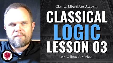 claa classical logic lesson 03 youtube