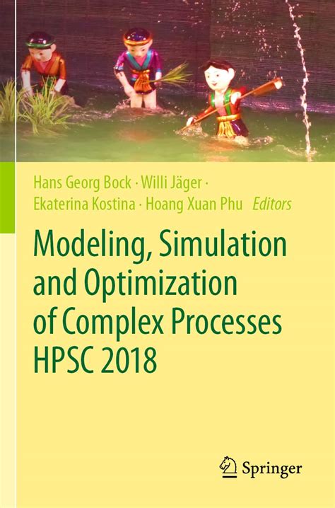 Modeling Simulation And Optimization Of Complex Processes Hpsc 2018