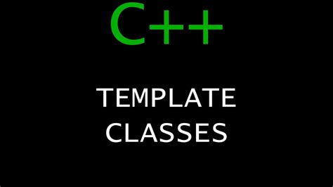 C Programming Tutorial 56 Template Classes Youtube