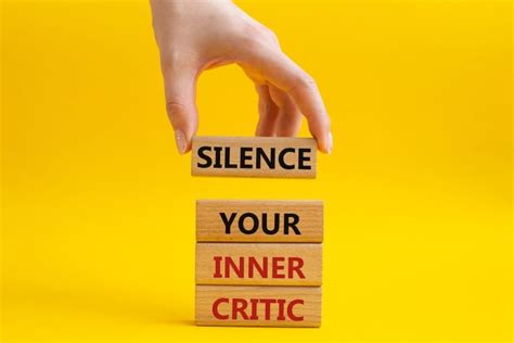 Taming Your Inner Critic 7 Steps To Silencing Your Inner Critic And