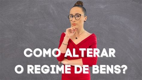 Como Mudar O Regime De Bens No Casamento Guia Completo Actualizado