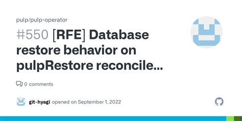 Rfe Database Restore Behavior On Pulprestore Reconcile Loop · Issue