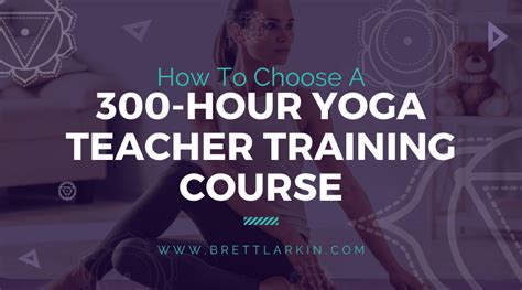 How To Choose A 300 Hour Yoga Teacher Training Course And Why