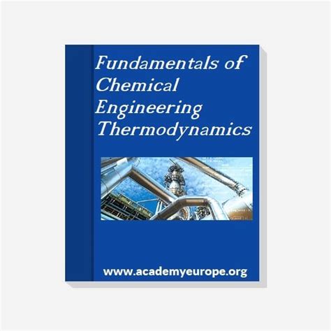 Fundamentals Of Chemical Engineering Thermodynamics Academy Europe European Open University