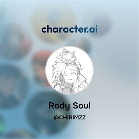Chat With Rody Soul Characterai Ai Chat Reimaginedyour Words