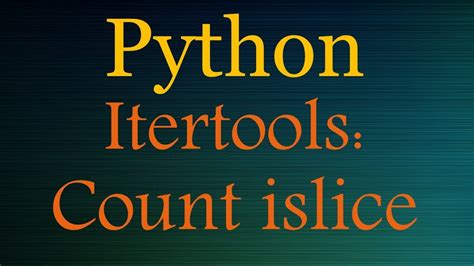 Python Tutorials Itertools Playlist Count And Islice Youtube